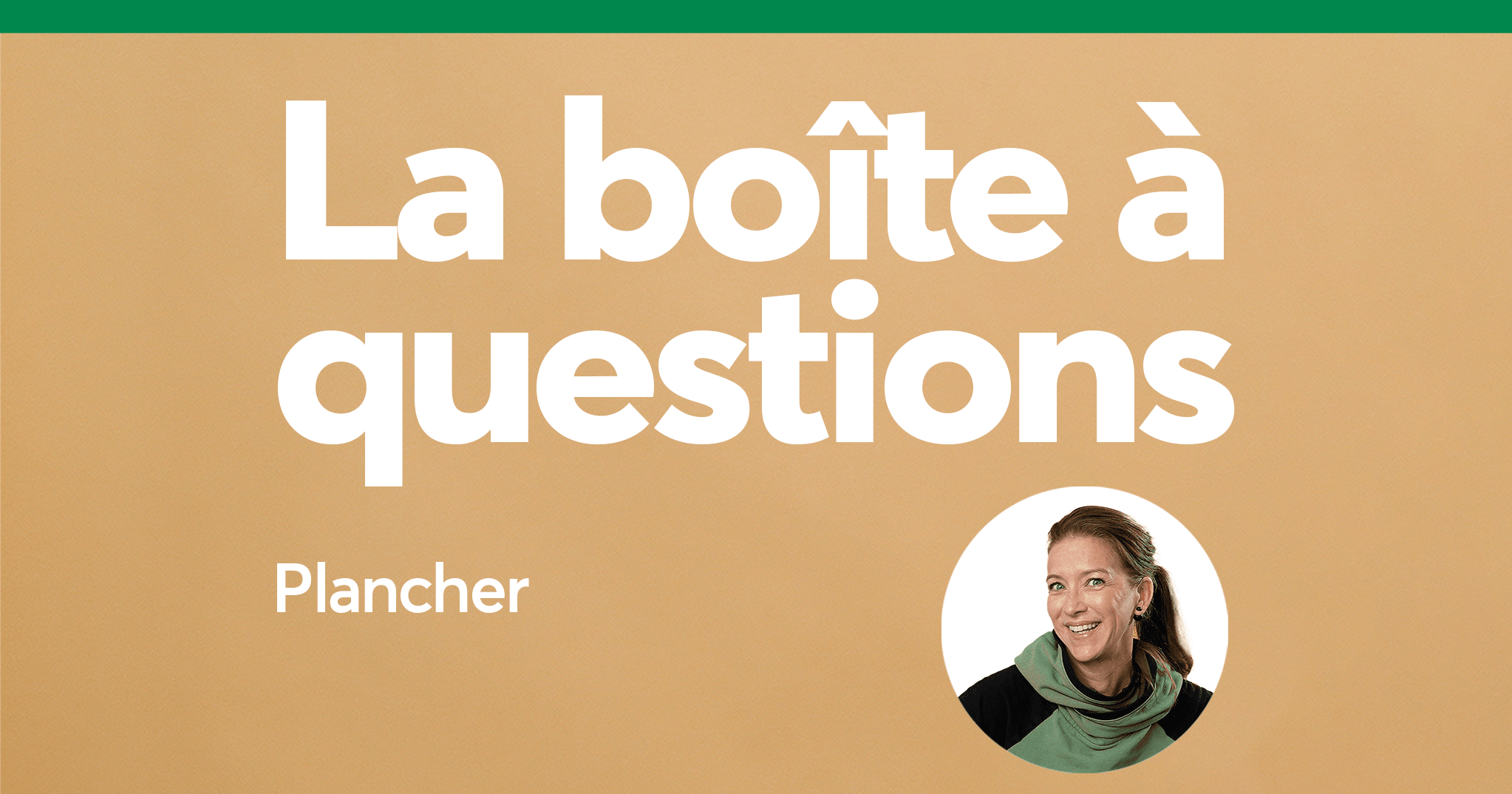 La boîte à questions : les planchers | EspaceProprio